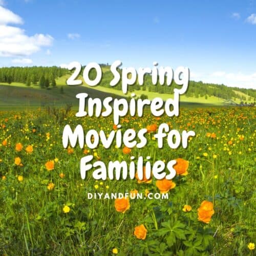 20 Spring Inspired Movies for Families - DIY and Fun