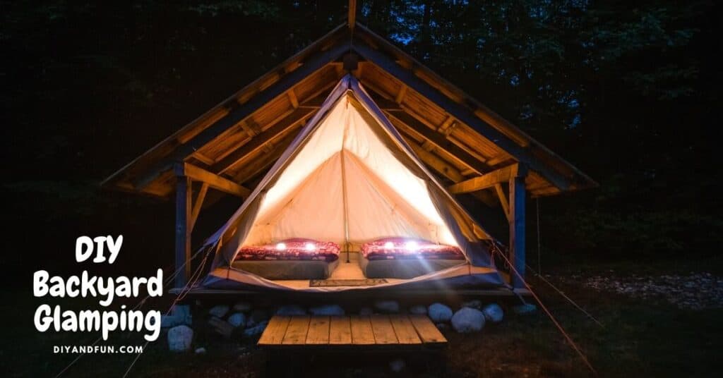 DIY Backyard Glamping - DIY and Fun