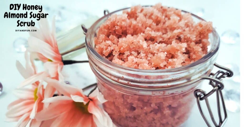 DIY Honey Almond Sugar Scrub - DIY and Fun