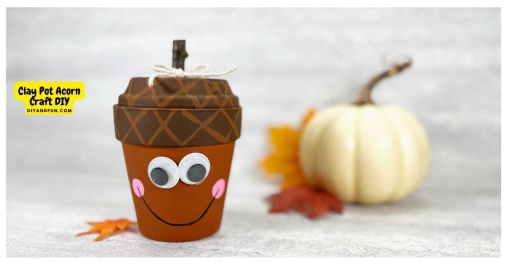 Clay Pot Acorn Craft DIY - DIY and Fun